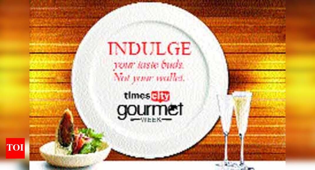 A gourmet week for foodies - Times of India