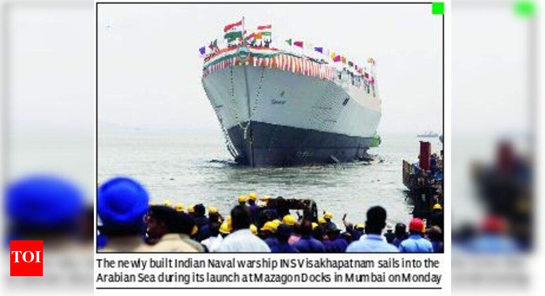 Navy’s stealth destroyer ‘Visakhapatnam’ launched | India News - Times ...