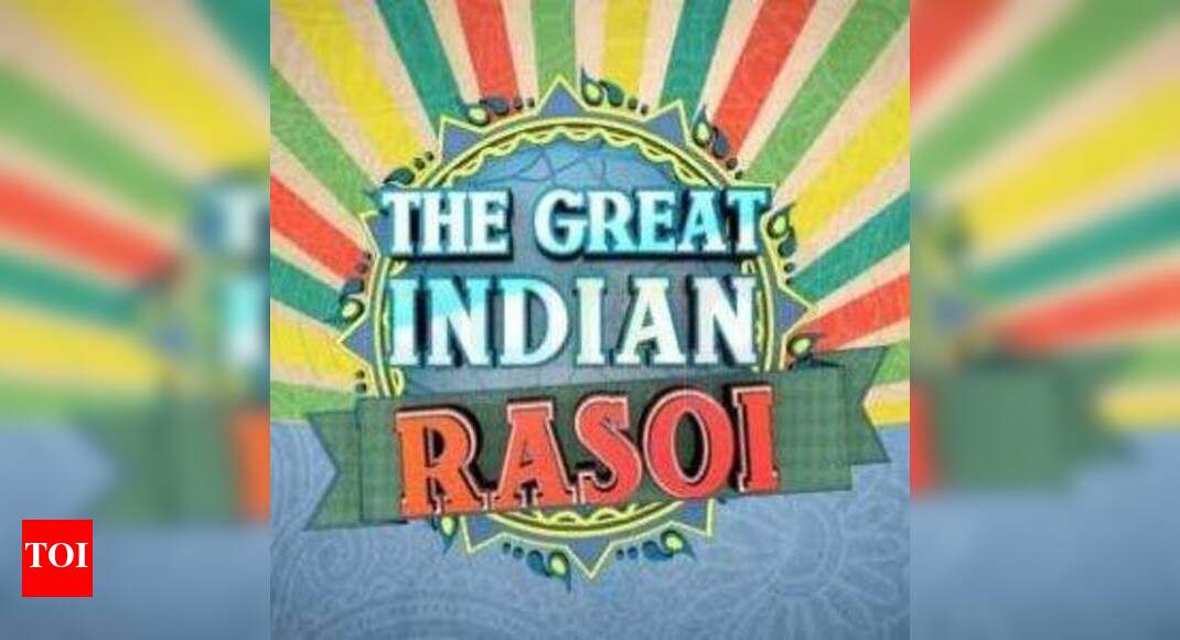 The Great Indian Rasoi - Times of India