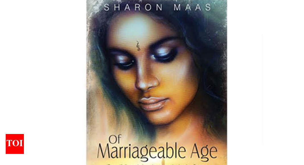 Book Review: Of Marriageable Age by Sharon Maas - Times of India