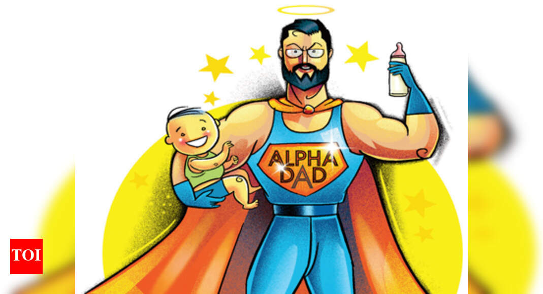The rise of Alpha Dads - Times of India