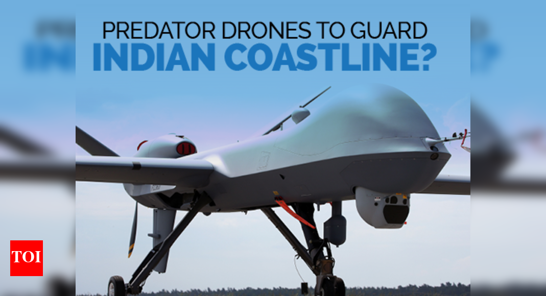 Indian coastline may get Predator drones’ security | India News - Times ...