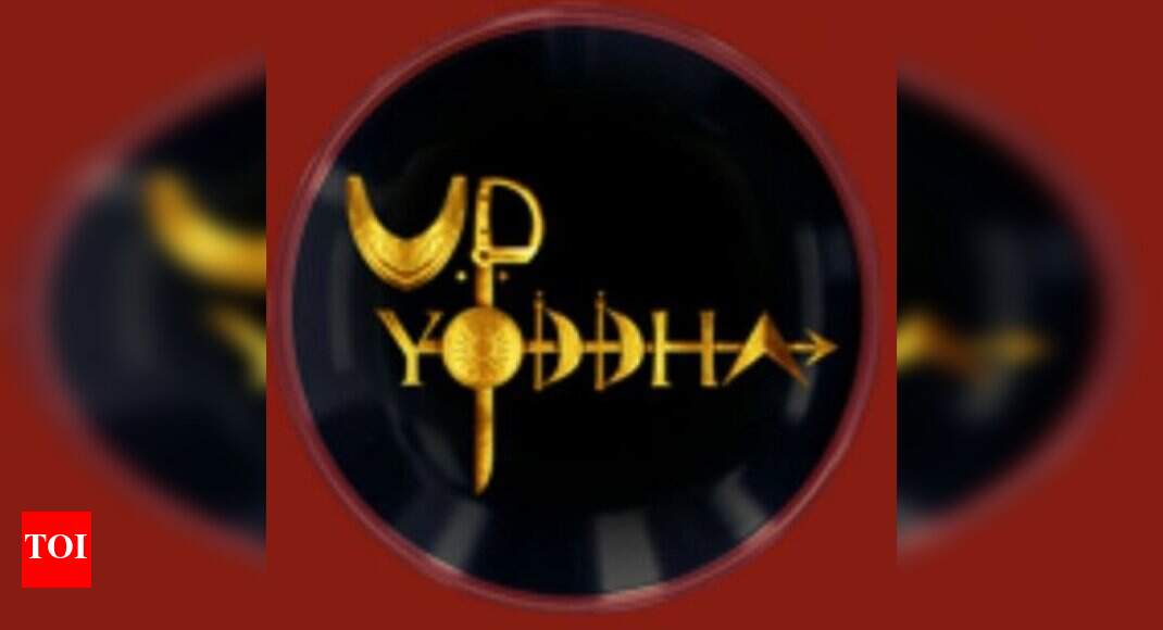 up yoddha - Times of India