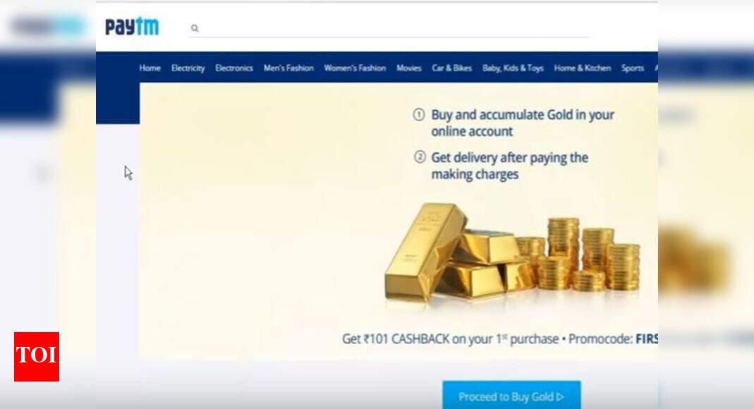 Paytm to offer gold as cashback to consumers - Times of India