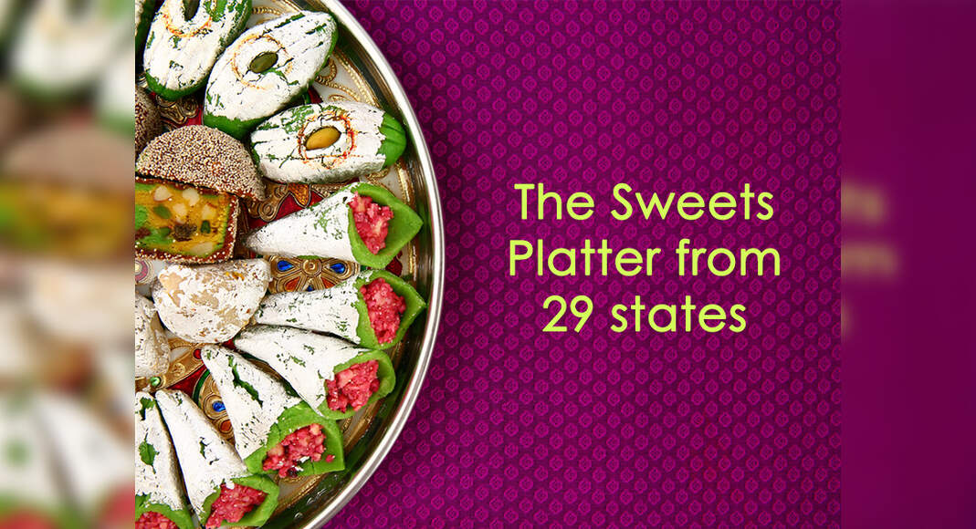 Have you tried these 29 traditional sweets from 29 Indian states?