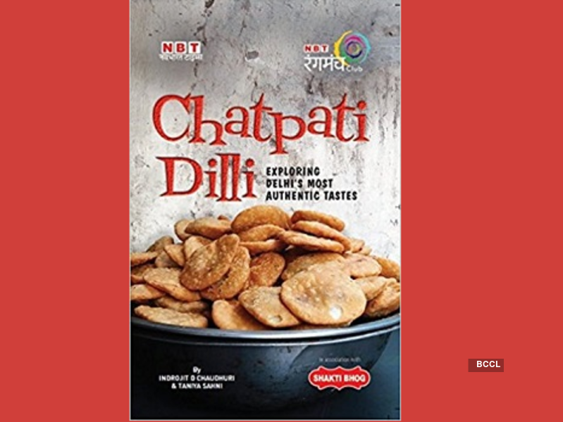 chatpati dilli: ‘Chatpati Dilli’ explores Delhi’s most authentic tastes ...