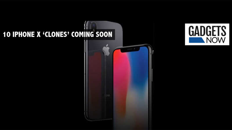 10 Apple iPhone X ‘clones’ coming soon | Gadgets Now
