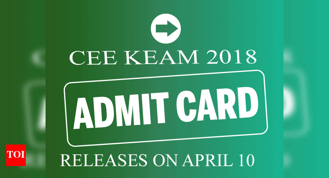 Keam Admit Card 2018: KEAM 2018: Admit Card released today, download ...