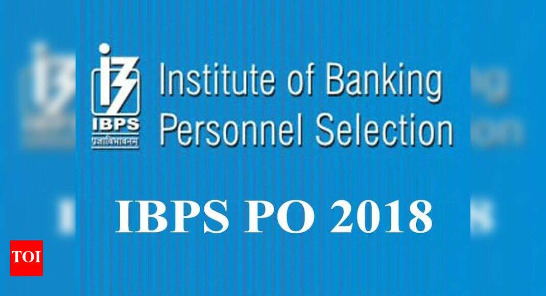 IBPS PO Notification 2018: Check Revised Vacancies & New Exam Pattern! - Times of India