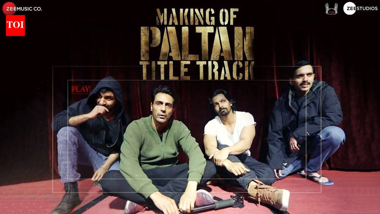 Paltan - The Making
