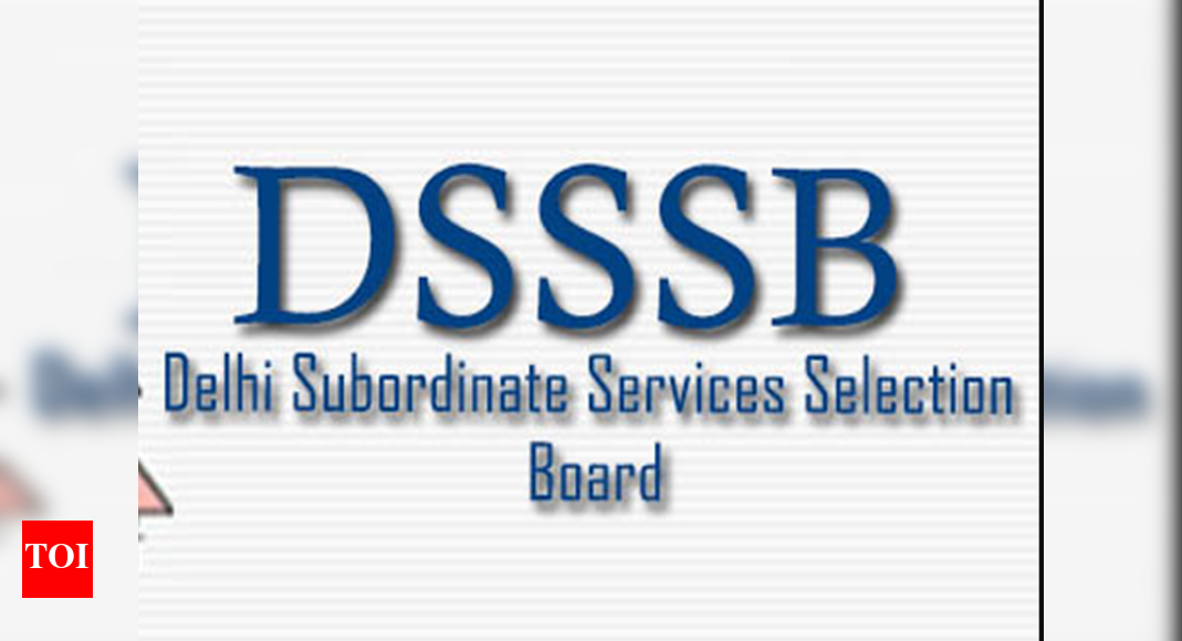 DSSSB admit card for September 2018 exam released; here's direct link ...