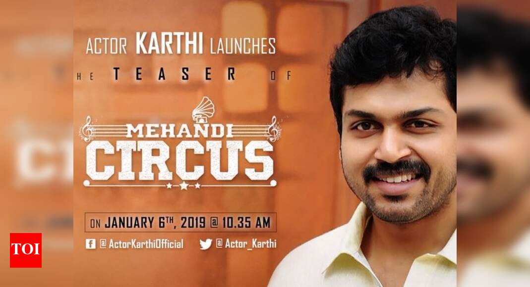 Actor Karthi releases the teaser of 'Mehandi Circus' | Tamil Movie News ...