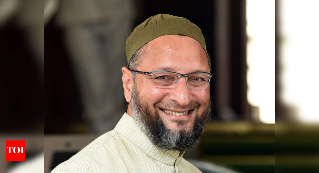 We are Muslims by choice, says Asaduddin Owaisi | Hyderabad News - Times of India