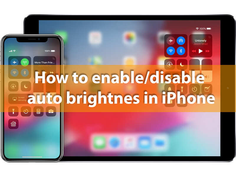 Disable Auto Brightness: How to enable or disable auto-brightness in ...