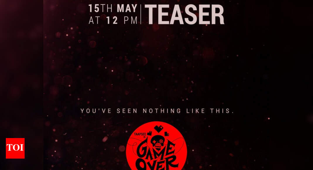 Game Over teaser will be out on May 15 | Tamil Movie News - Times of India