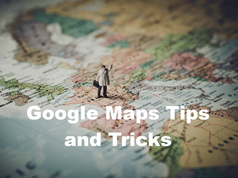 Google Maps Tips And Tricks: 6 things you did not know you can do on ...