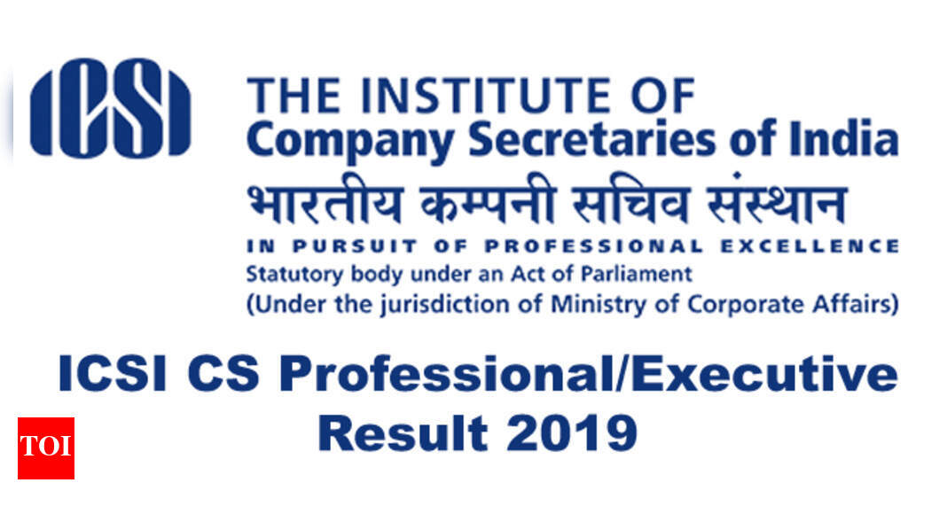 ICSI Result 2019: CS Professional & CS Executive result declared at ...