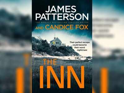 Micro review: 'The Inn' by James Patterson & Candice Fox - Times of India