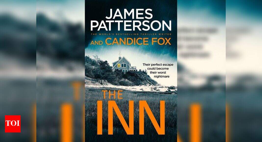 Micro review: 'The Inn' by James Patterson & Candice Fox - Times of India