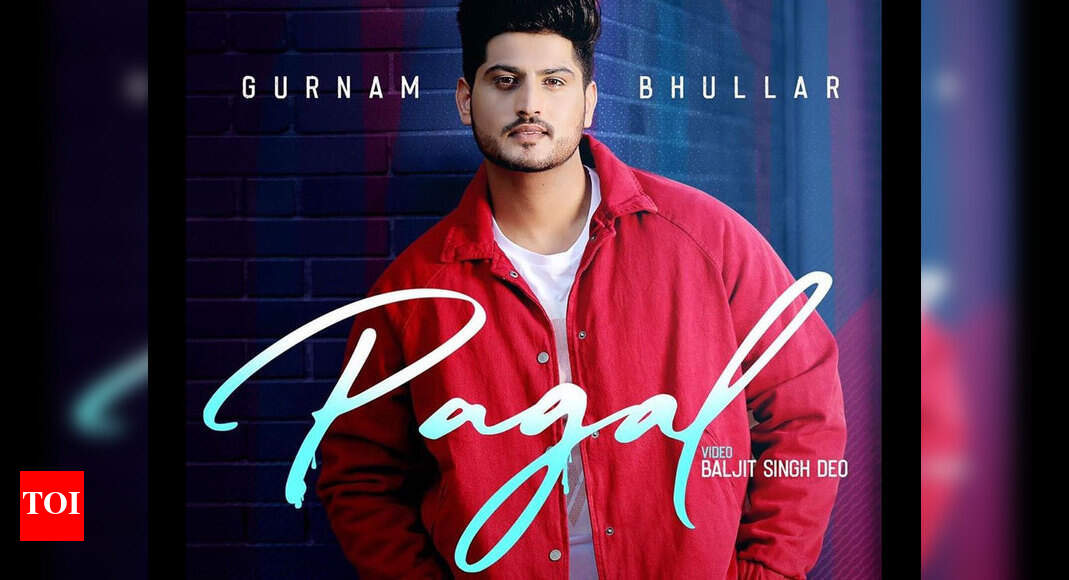 Gurnam Bhullar’s ‘Pagal’ gets a release date | Punjabi Movie News ...
