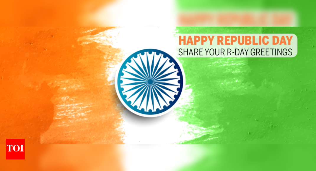 Happy Republic Day: Share your R-Day greetings - Times of India