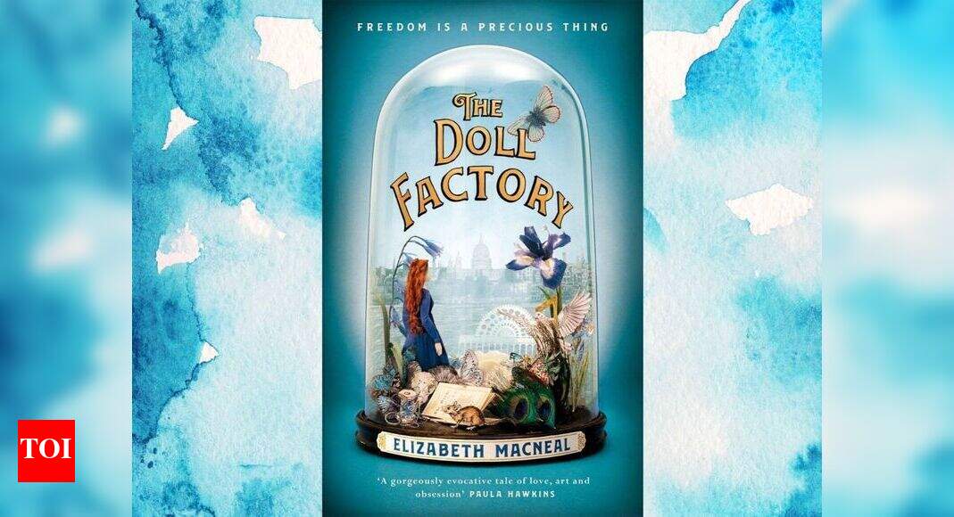 Micro review: 'The Doll Factory' by Elizabeth Macneal - Times of India