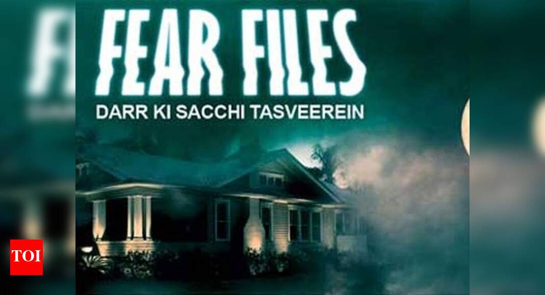 Fear Files' returns to TV - Times of India