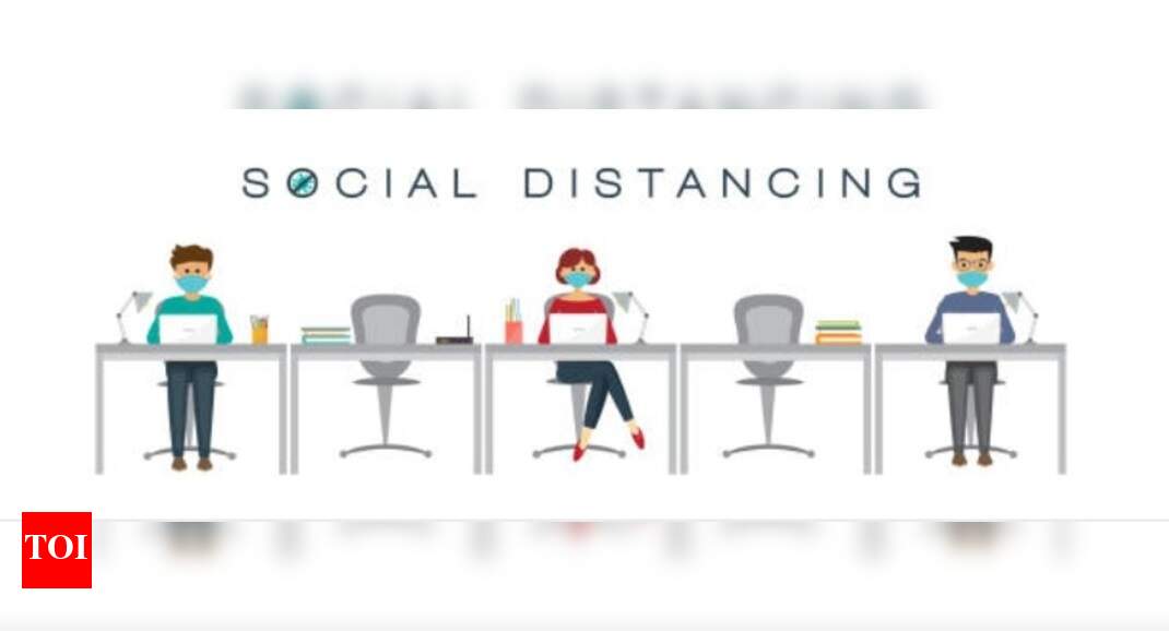The offices become social-distancing friendly - Times of India