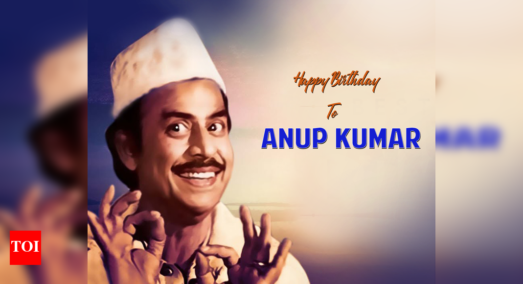 90th Birth Anniversary: Remembering the acting stalwart Anup Kumar ...