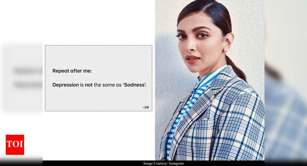 Deepika Padukone: Feeling depressed is not the same as feeling sad ...