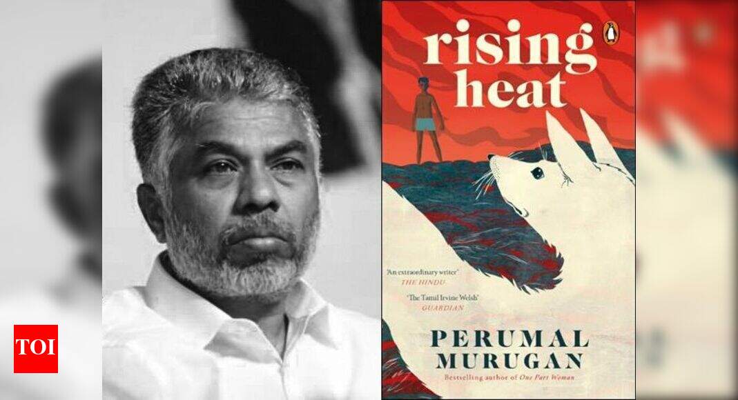 Perumal Murugan's first novel 'Rising Heat' translated into English ...