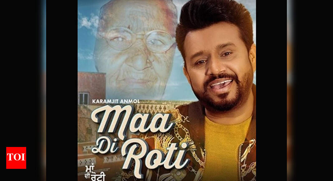 Maa Di Roti: Karamjit Anmol tugs at the heartstrings with a melodious ...