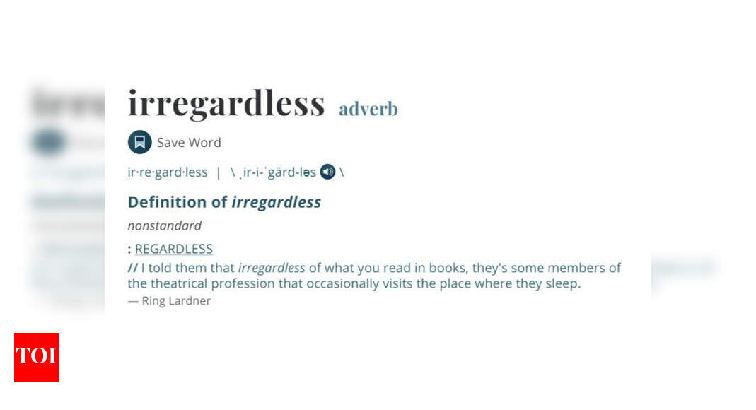 Merriam-Webster Dictionary just included ‘irregardless', causes an ...