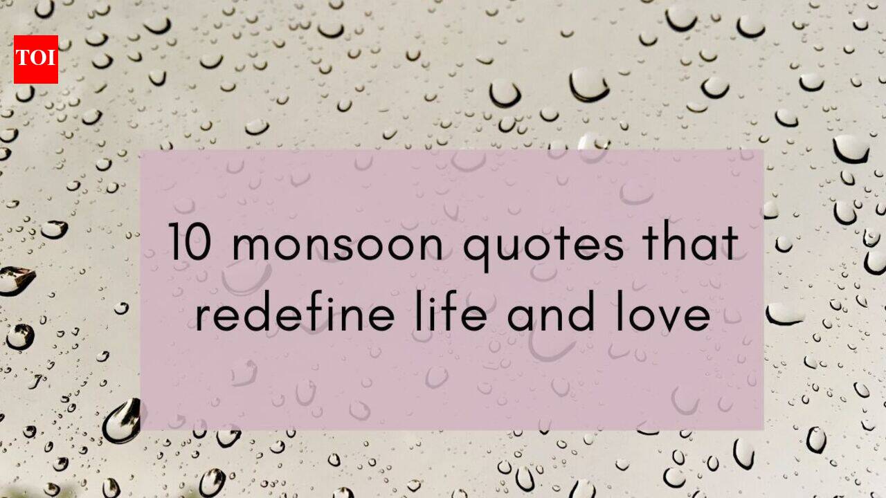 10 monsoon quotes that redefine life and love