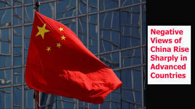 Negative views of China rise sharply in advanced countries - Times of India