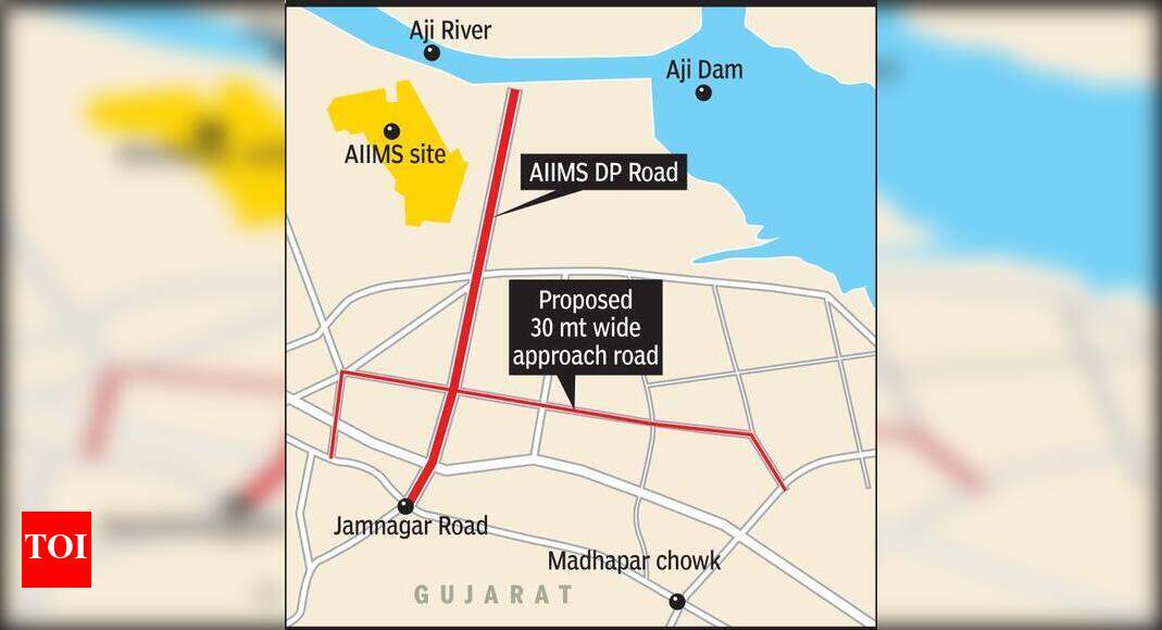 Two new roads to connect Rajkot AIIMS | Rajkot News - Times of India