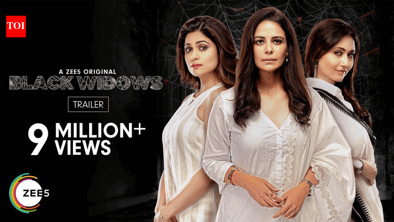 'Black Widows' Trailer: Mona Singh, Shamita Shetty, Swastika Mukherjee ...