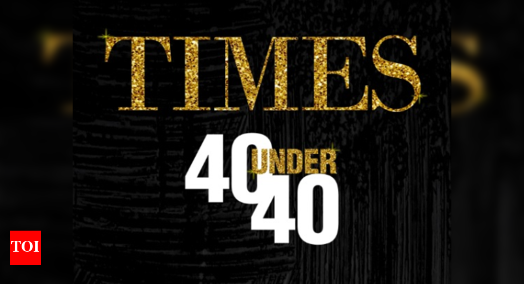 Times 40 Under 40: Celebrating the game changers - Times of India