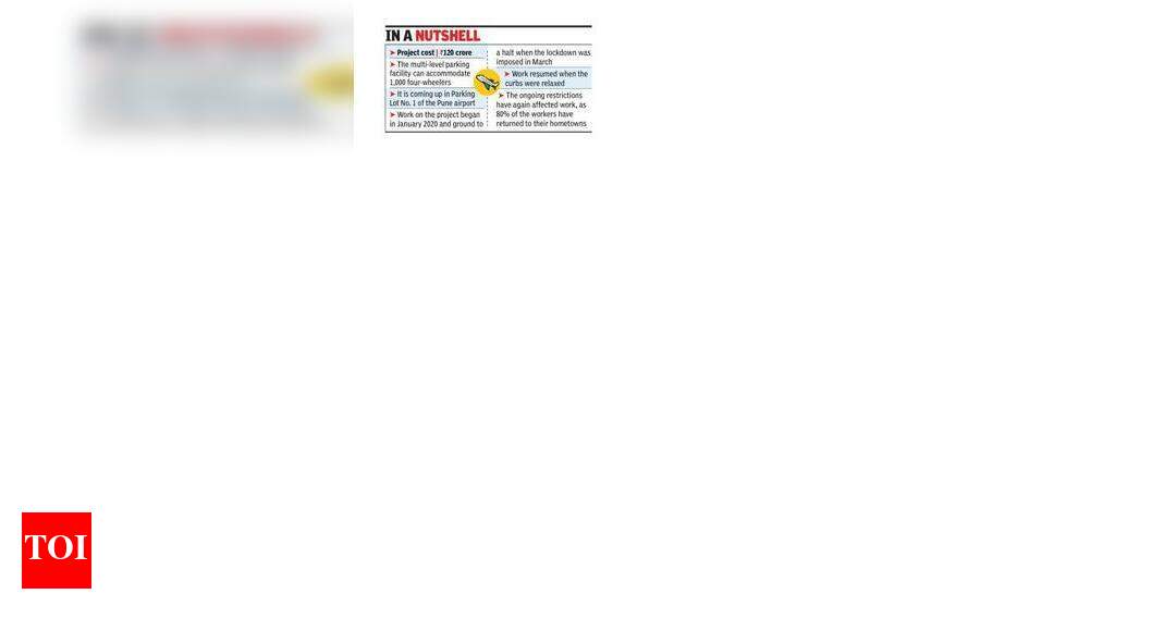 Covid exodus hits multi-level parking project at Pune airport | Pune ...