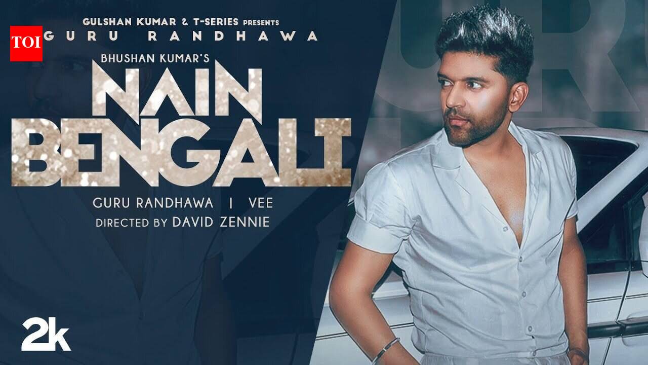 Check Out Latest Punjabi Song Music Video - 'Nain Bengali' Sung By Guru ...