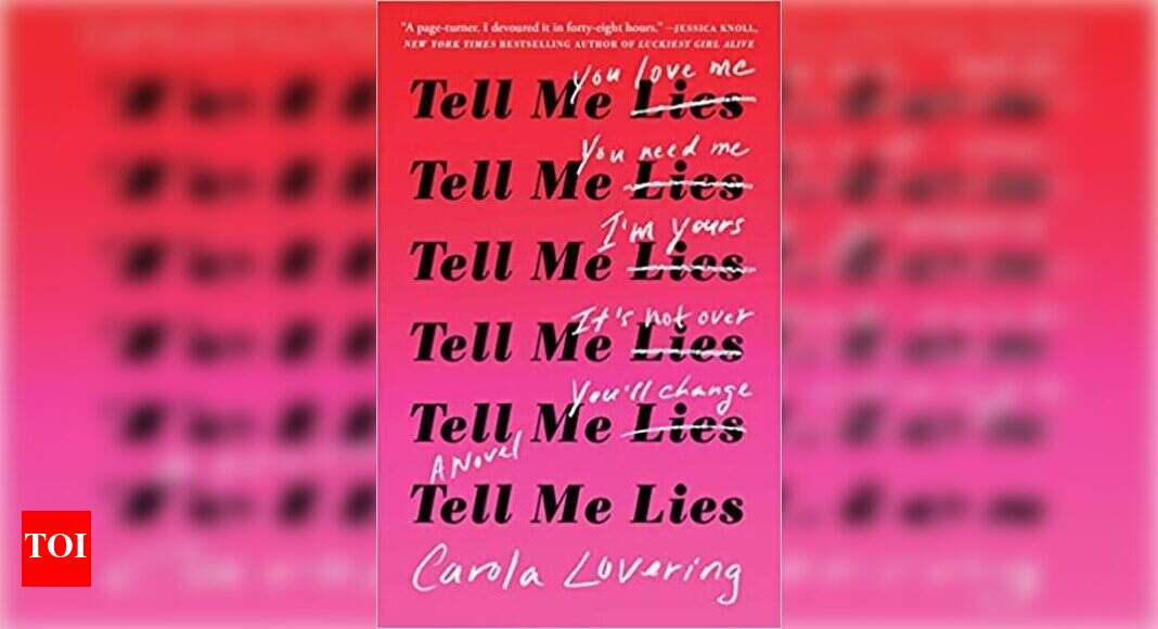 Carola Lovering's 'Tell Me Lies' to be adapted into series - Times of India