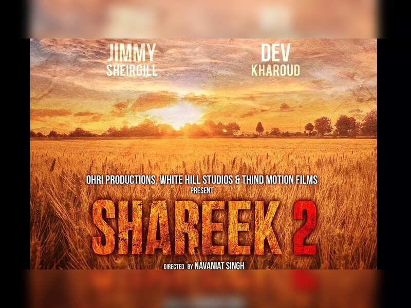 ‘Shareek 2’: Dev Kharoud and Jimmy Sheirgill starrer to release on ...