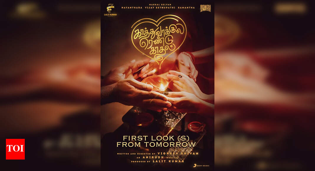 Kaathu Vaakula Rendu Kadhal first look to be out tomorrow | Tamil Movie News - Times of India