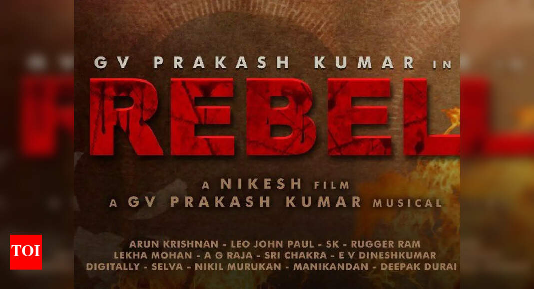 GV Prakash’s ‘Rebel’ is based on real-life events | Tamil Movie News ...