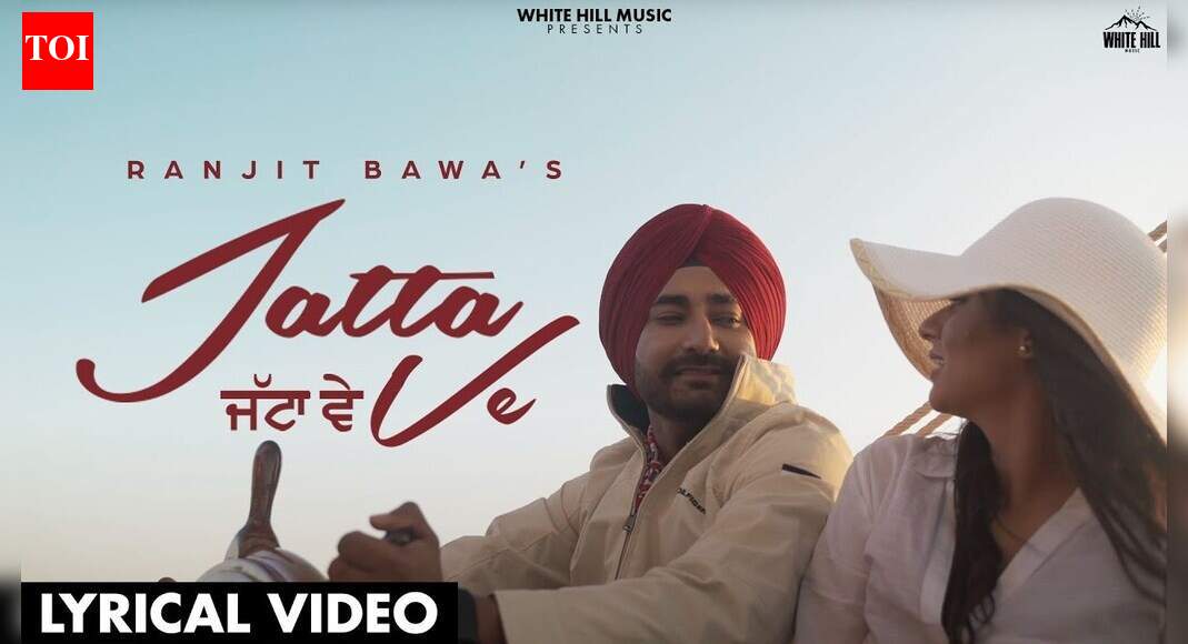 Check Out Latest Punjabi Official Lyrical Video Song - 'Jatta Ve' Sung ...