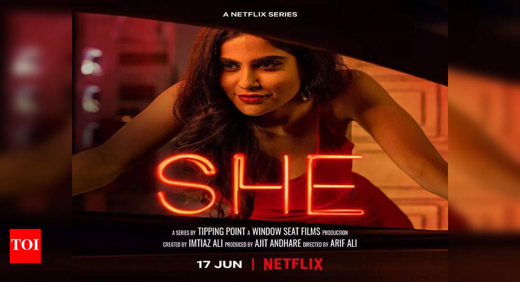 Imtiaz Ali 'She' Season 2 releases on June 17 - Times of India