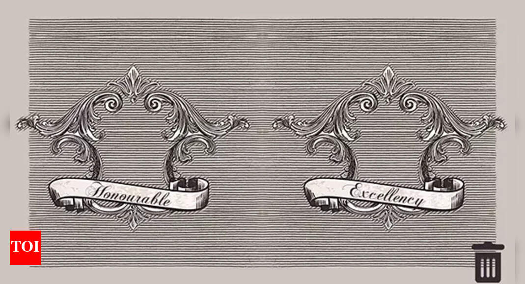 Why use of 'honourable', 'excellency'...must stop now | India News ...