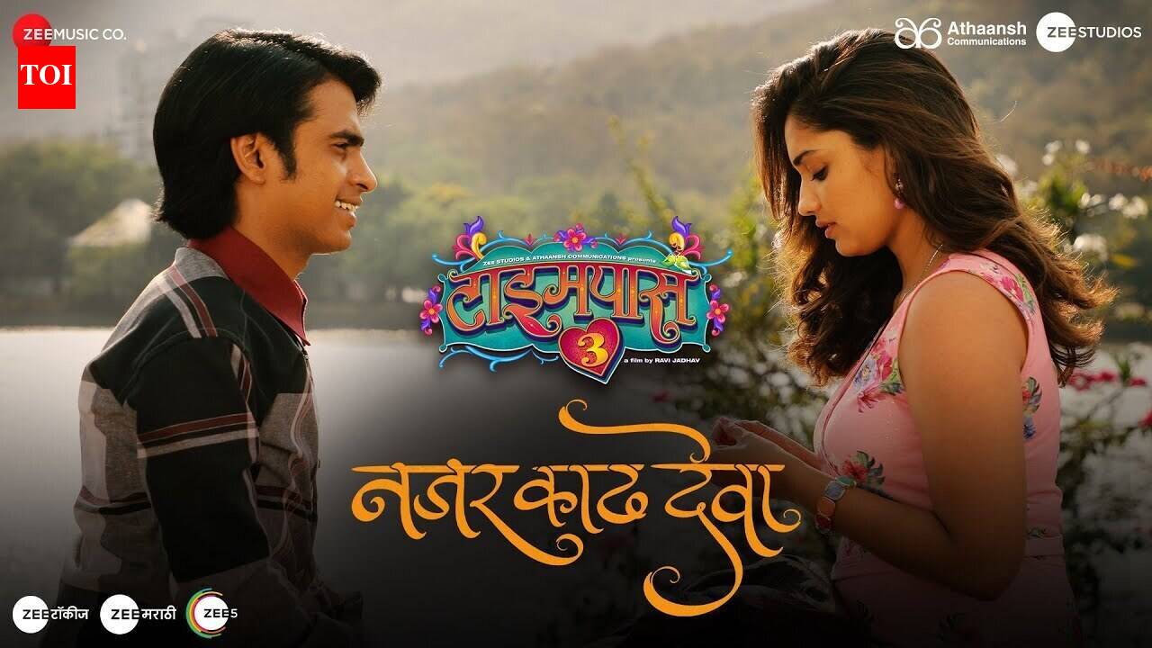 Timepass 3 | Song - Nazar Kadh Deva