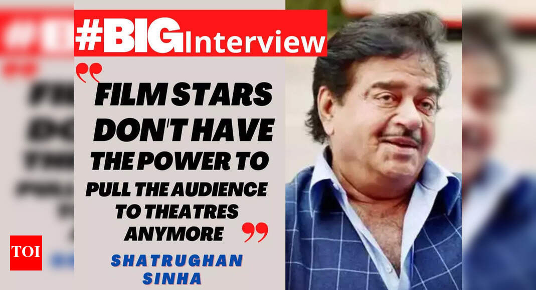 Shatrughan Sinha: Film stars don’t have the power to pull the audience ...