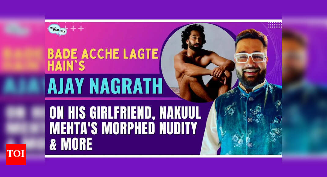 'Bade Achhe Lagte Hain 2' actor Ajay Nagrath reveals his girlfriend ...